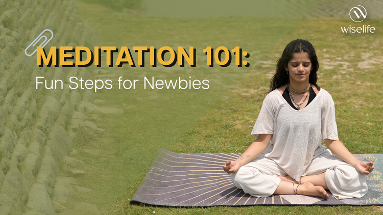 Beginner’s Guide to Meditation – wiselife.in